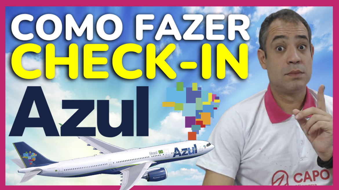 Como Fazer o Check-in da Azul em 2024: Guia Passo a Passo - CAPO Viagens