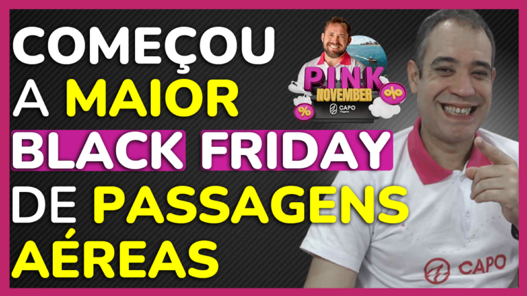 💖 BLACK FRIDAY DAS PASSAGENS AÉREAS: A PINK NOVEMBER DA CAPO VIAGENS ...